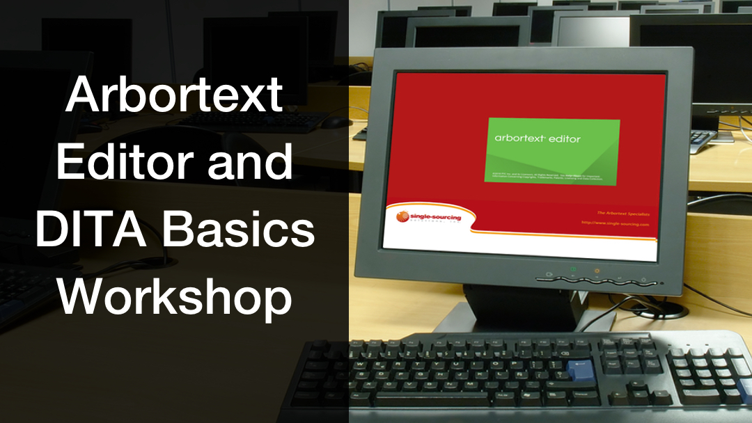 Arbortext Editor and DITA Basics Workshop