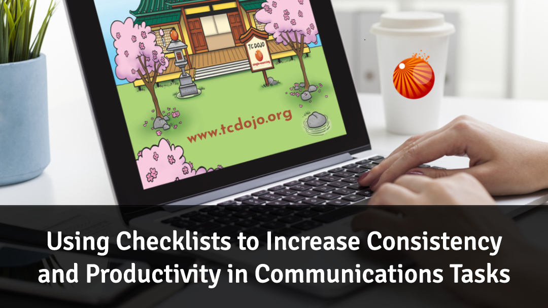 Using Checklists to Increase Consistency and Productivity in Communications Tasks – Single ...