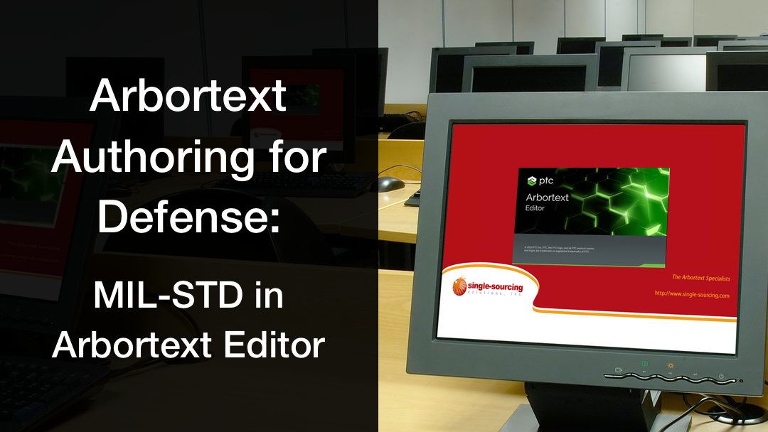 Arbortext Authoring for Defense: Authoring MIL-STD in Arbortext Editor ...